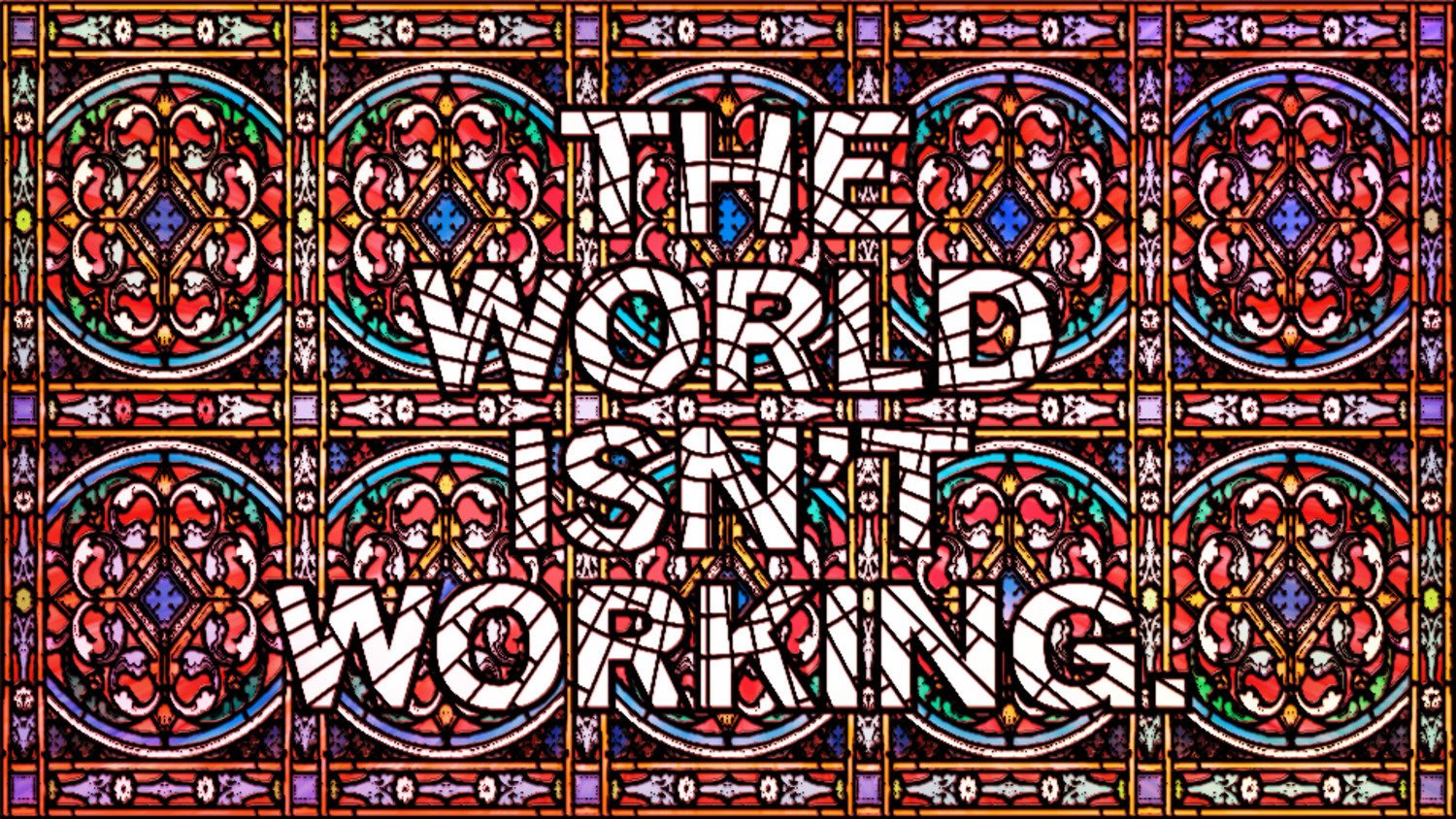Mark Titchner | The World Isn't Working | Sedition